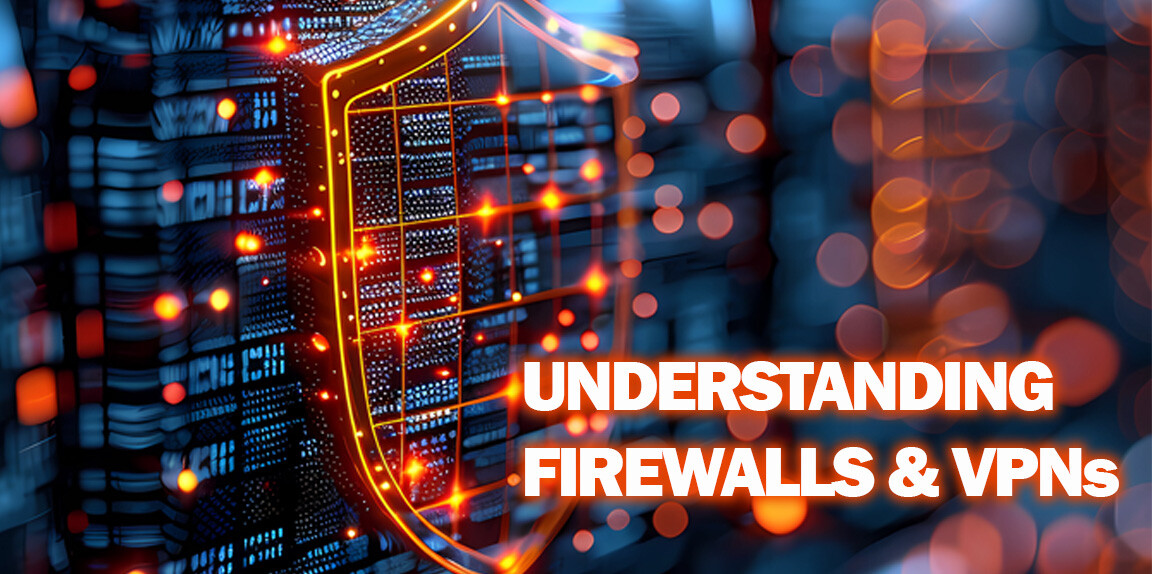 Network Security Essentials: Understanding Firewalls and VPNs